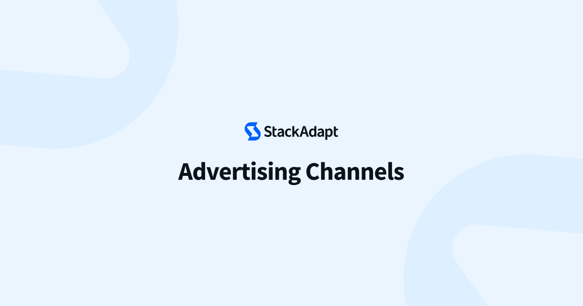 Advertising Channel Resources | StackAdapt