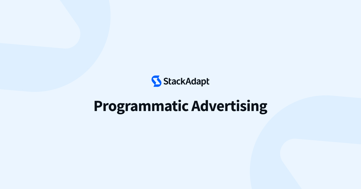 Programmatic Advertising Resources | StackAdapt