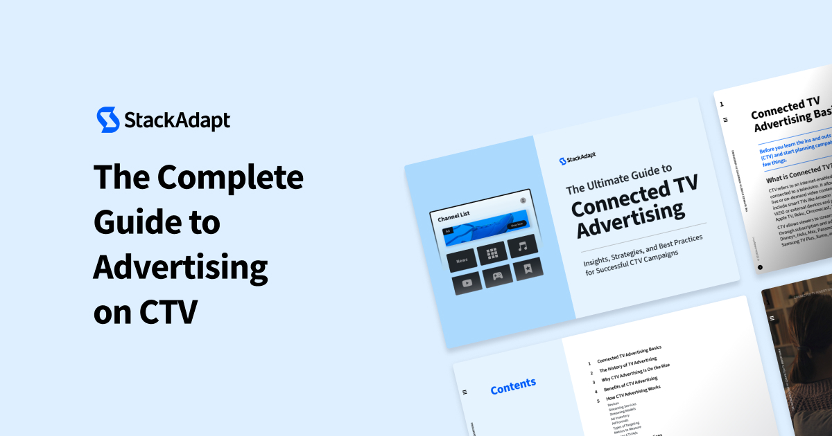 The Ultimate Guide to Connected TV Advertising | StackAdapt