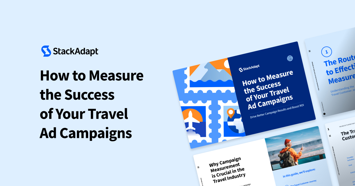 Measure the Success of Your Travel Ad Campaigns | StackAdapt