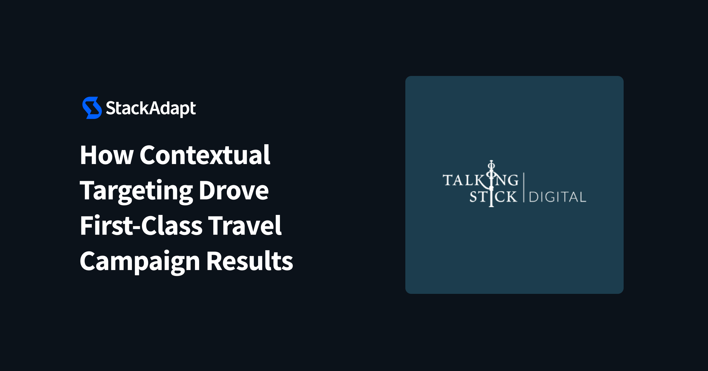 Talking Stick Digital’s Travel Campaign Case Study | StackAdapt
