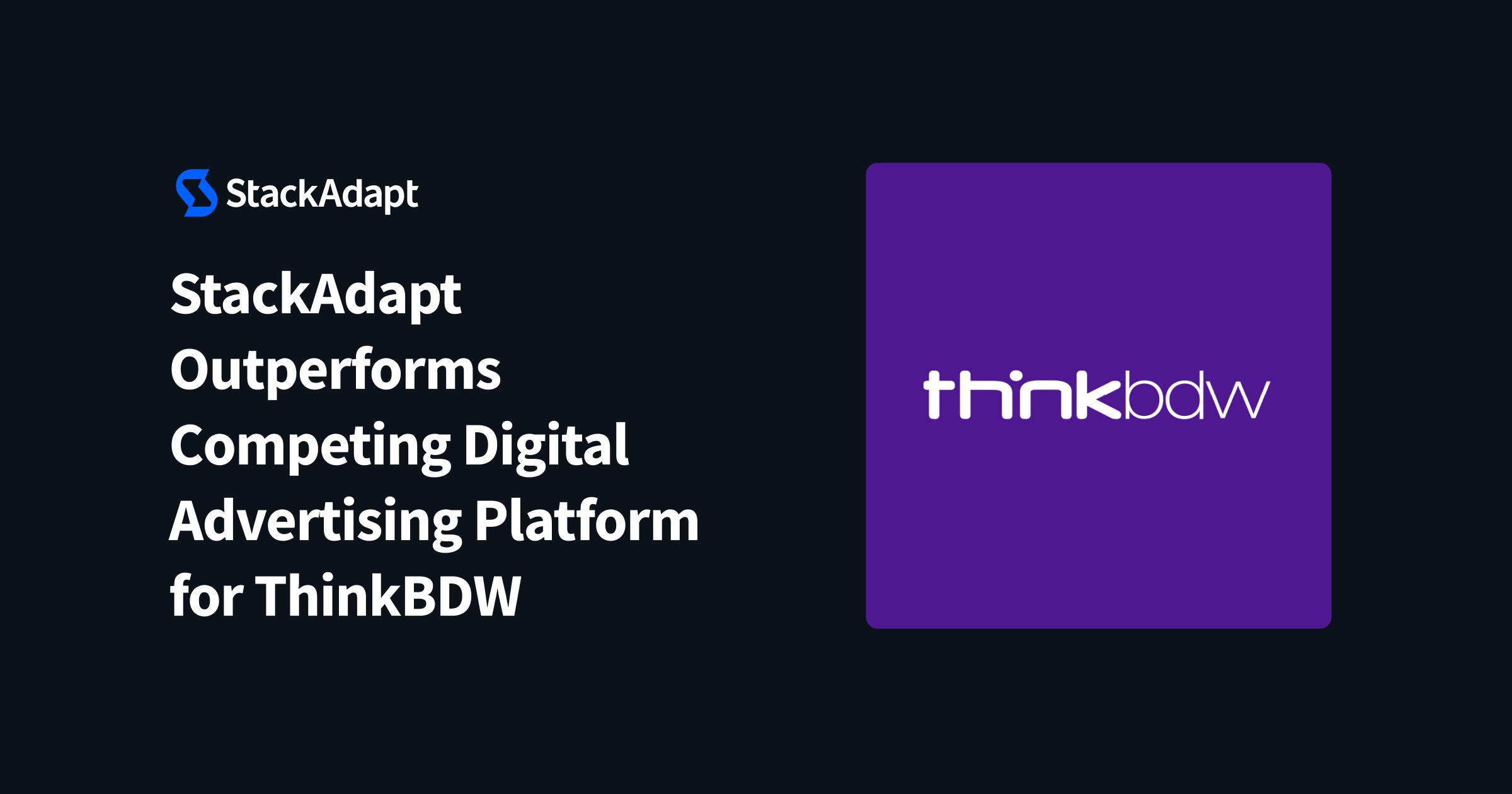 ThinkBDW Case Study | StackAdapt