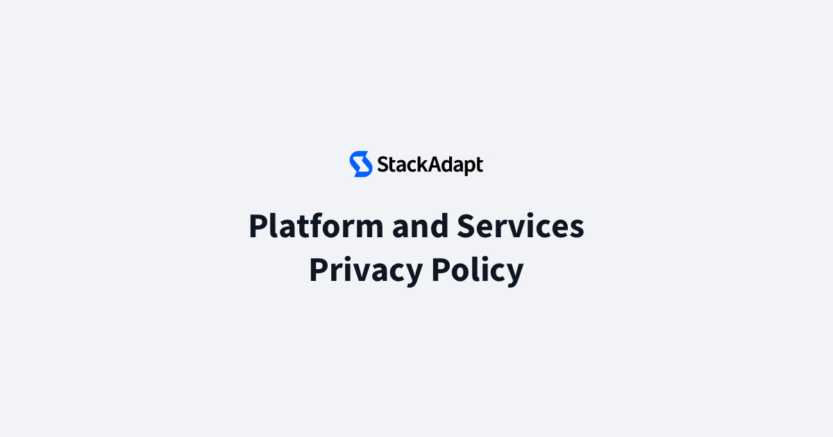 Platform and Services Privacy Policy | StackAdapt