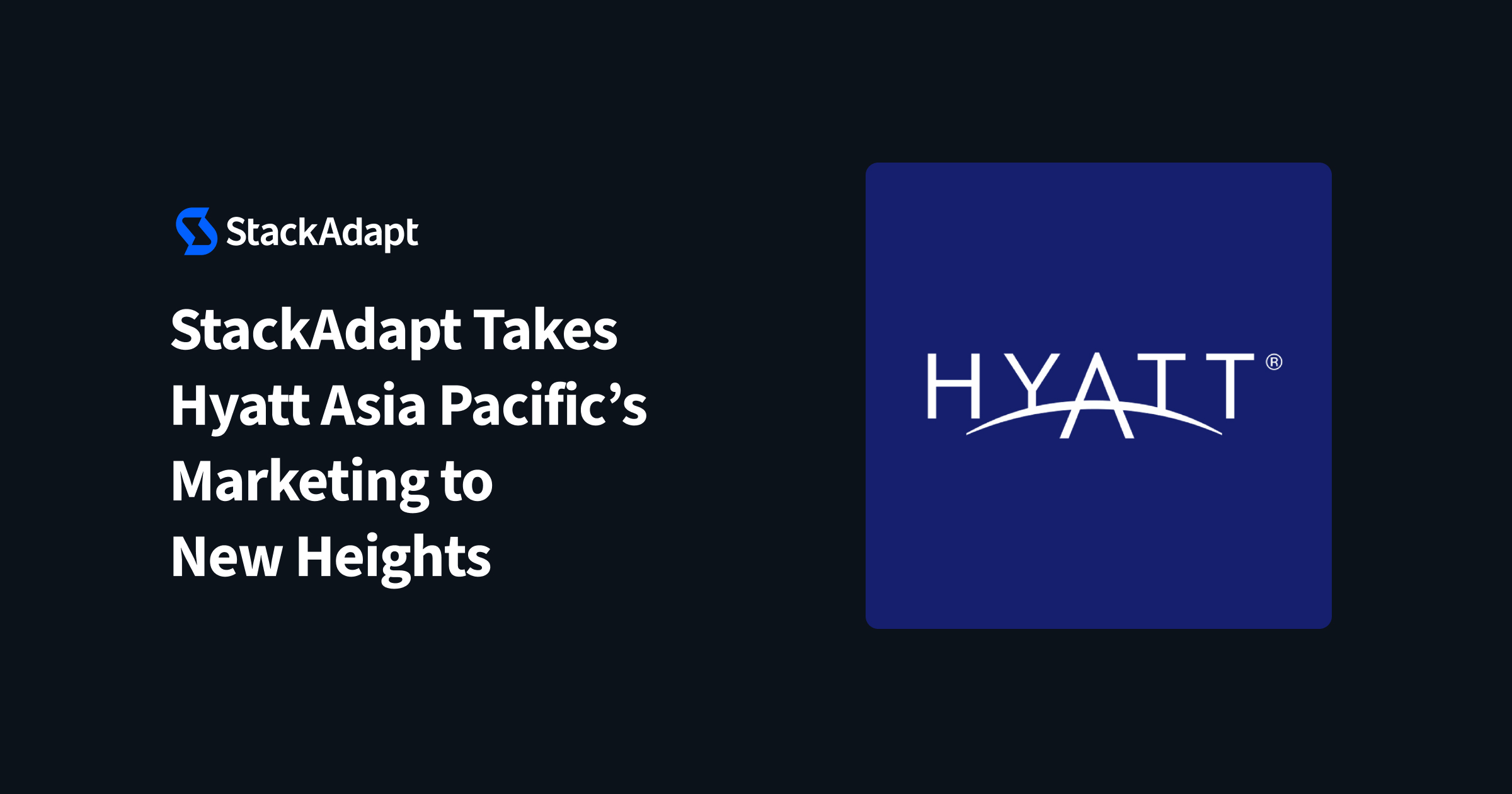 Hyatt Hotels Case Study: Boosting Awareness With StackAdapt